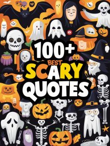 100+ Best Scary Quotes [Famous Creepy Sayings]